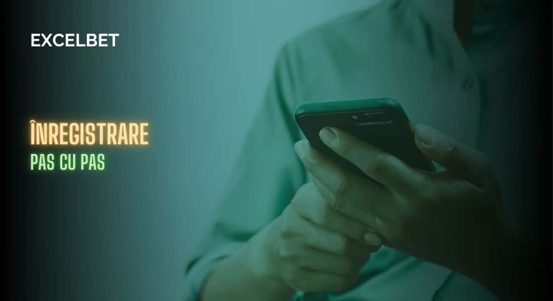 Înregistrare Excelbet - Fă primii pași către mari câștiguri!