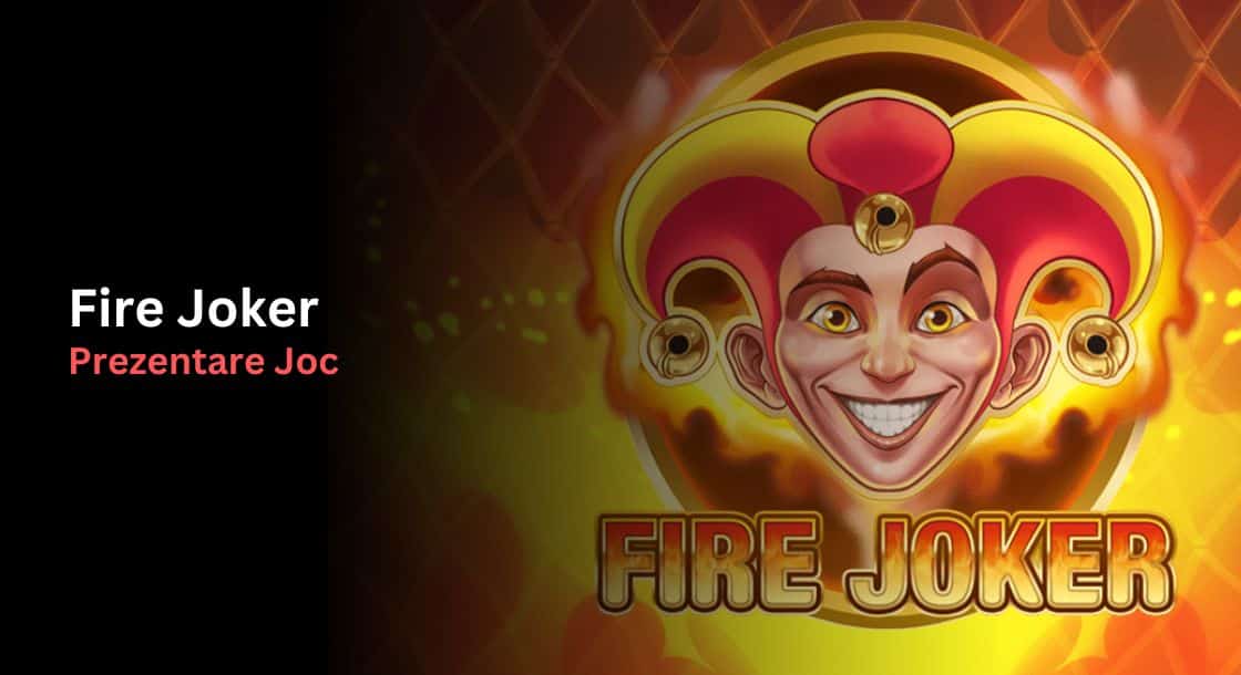 Fire Joker - Arlechinul focului îți aduce jocul tău preferat!